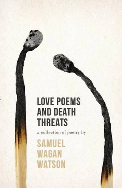 LOVE POEMS AND Death Threats by Samuel Wagan Watson (English) Paperback ...