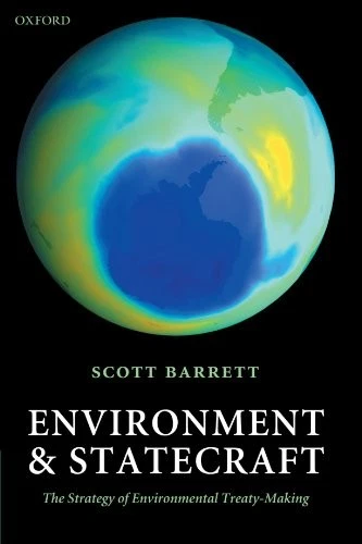 ENVIRONMENT AND STATECRAFT: The Strategy of Environmental Treaty-Making ...