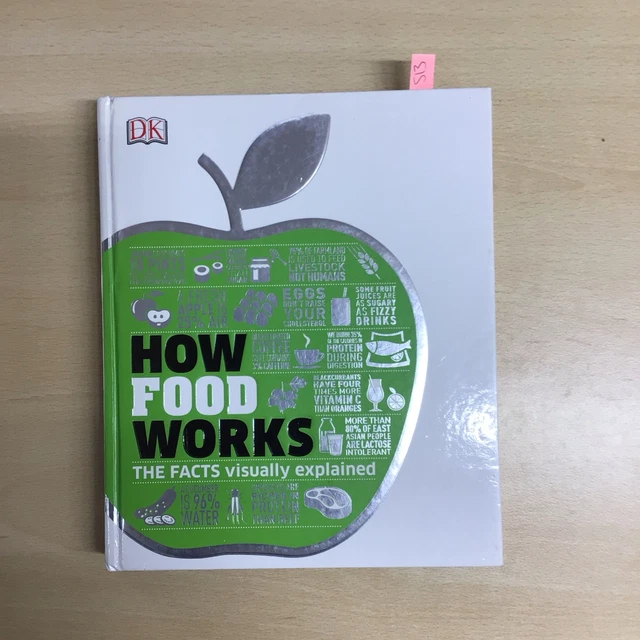 HOW FOOD WORKS: The Facts Visually Explained (Ho..., DK £8.00 - PicClick UK