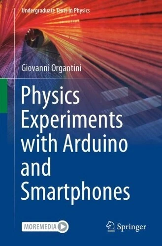 GIOVANNI ORGANTINI PHYSICS Experiments with Arduino and Smartphones (Tascabile) EUR 52,01 ...