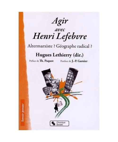 AGIR AVEC HENRI Lefebvre: Altermarxiste ? Géographe radical ...