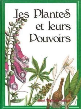 LES PLANTES ET leur Pouvoir, Annie Hubert et William Archibald Robson ...