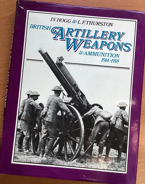 BRITISH ARTILLERY WEAPONS & AMMUNITION 1914-1918. WWI Military History Book £14.00 - PicClick UK