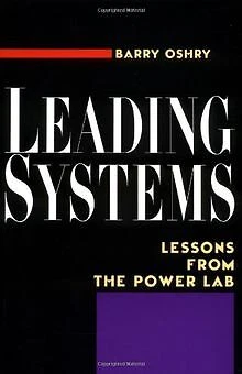 LEADING SYSTEMS: LESSONS from the Power Lab de Barry Oshry | Livre ...