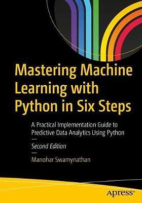 MASTERING MACHINE LEARNING with Python in Six Steps - 9781484249468 EUR ...