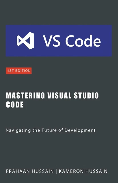 MASTERING VISUAL STUDIO Code Navigating the Future of Development Hussain Buch EUR 38,95 ...