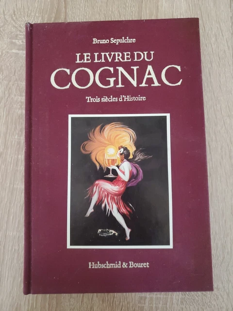 LE LIVRE DU Cognac , Bruno Sepulchre , 1983 EUR 18,00 - PicClick FR