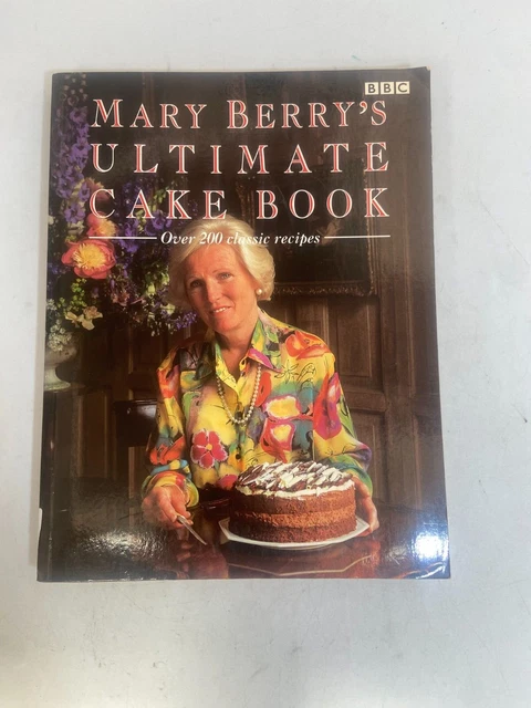MARY BERRY'S ULTIMATE Cake Book: Over 200 Classic Recipes by Mary Berry ...