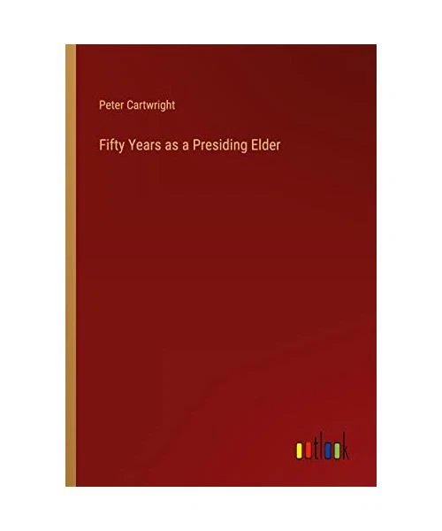 FIFTY YEARS AS a Presiding Elder, Peter Cartwright EUR 40,06 - PicClick FR