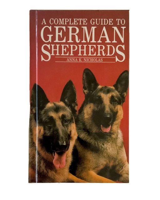 A COMPLETE GUIDE To German Shepherds by Anna K. Nicholas 1987 £17.65 ...