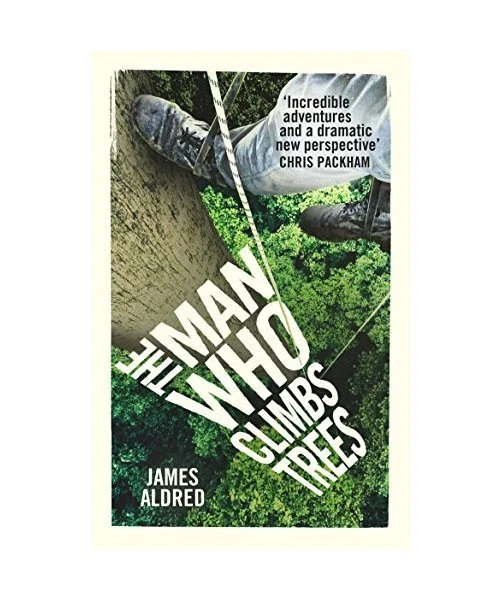 THE MAN WHO Climbs Trees, James Aldred EUR 10,09 - PicClick FR