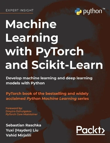 SEBASTIAN RASCHKA YUXI (Hayden Machine Learning with PyTorch and Scikit- (Relié) EUR 127,23 ...