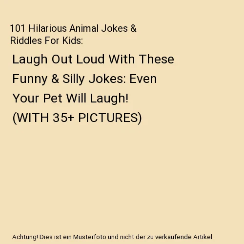 101 HILARIOUS ANIMAL Jokes & Riddles For Kids: Laugh Out Loud With ...