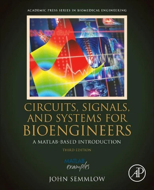 CIRCUITS, SIGNALS, AND Systems for Bioengineers: A MATLAB-Based ...