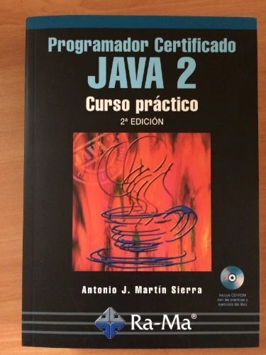 PROGRAMADOR CERTIFICADO JAVA 2. Curso Práctico. 2ª Edicion. Incluye Cd ...