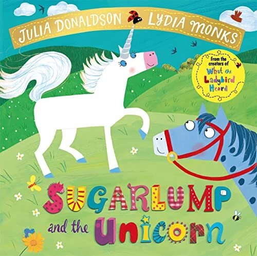 SUGARLUMP AND THE Unicorn (Julia Donaldson/Lydia Monks) by Donaldson ...