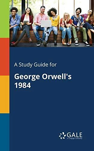 A STUDY GUIDE for George Orwell's 1984 By Cengage Learning Gale EUR 17 ...