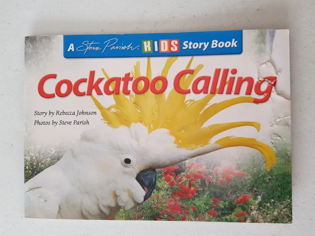 STEVE PARISH KIDS Story Book - Cockatoo Calling 2002 PB Rebecca Johnson ...