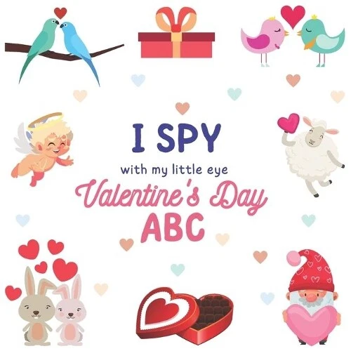 CLAUDIA SPARROW I Spy With My Little Eye Valentine's Day ABC (Poche ...