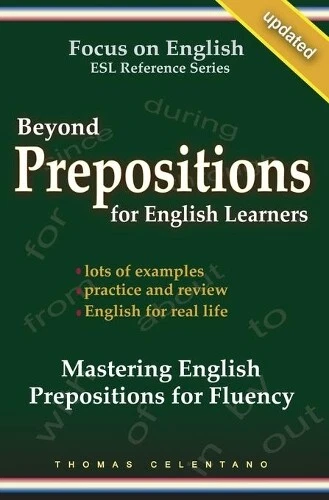 THOMAS CELENTAN BEYOND Prepositions for ESL Learners - Mastering ...