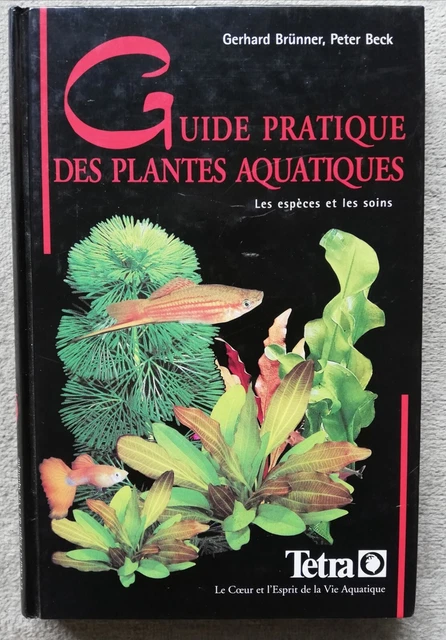 GUIDE PRATIQUE DES Plantes Aquatiques Éd Tétra eau Douce Aquarium TBE ...