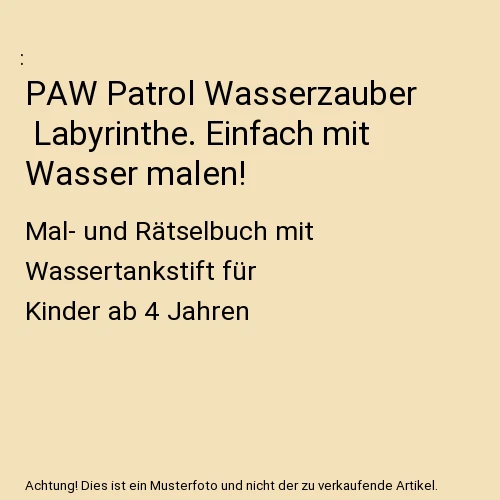 PAW PATROL WASSERZAUBER | Labyrinthe. Einfach mit Wasser malen!: Mal ...