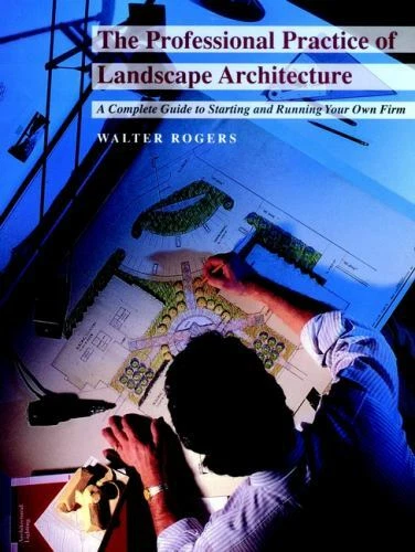 THE PROFESSIONAL PRACTICE of Landscape Architecture: A Complete Guide ...