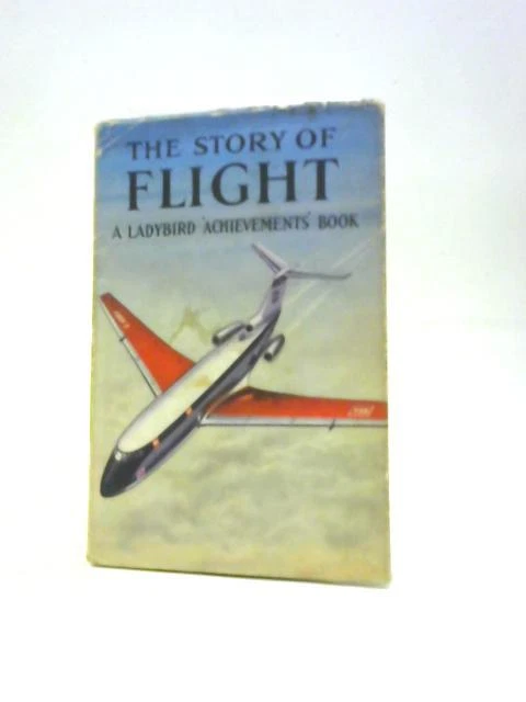 THE STORY OF Flight (Ladybird Books) (Richard Bowood - 1960) (ID:41613 ...