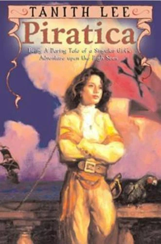 PIRATICA: BEING A Daring Tale of a Singular Girl's Adventure Upon the ...