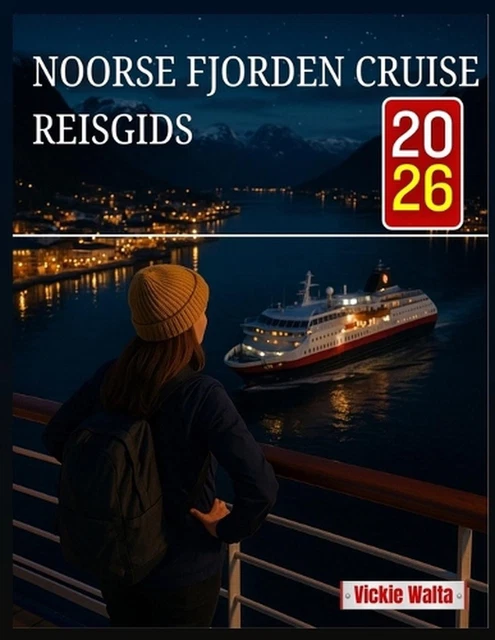 NOORSE FJORDEN CRUISE Reisgids 2026: Een Metgezel Om U Te Helpen de ...