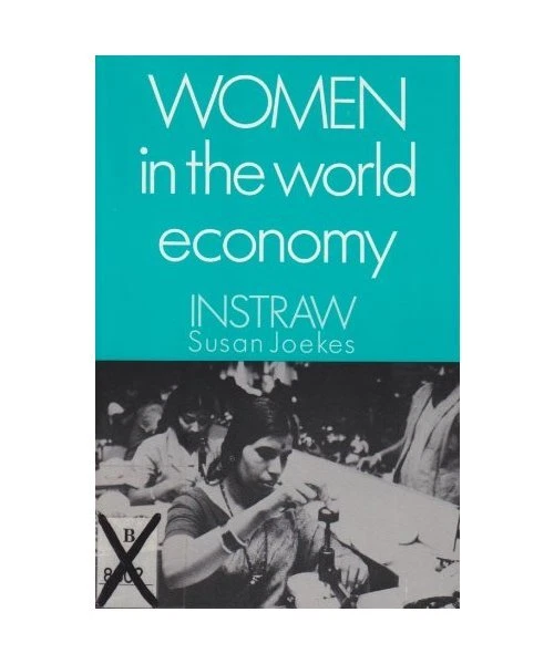 WOMEN IN THE World Economy: An Instraw Study, Susan P. Joekes EUR 18,70 ...