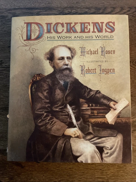 CHARLES DICKENS: HIS Work and His World - Michael Rosen & Robert Ingpen ...