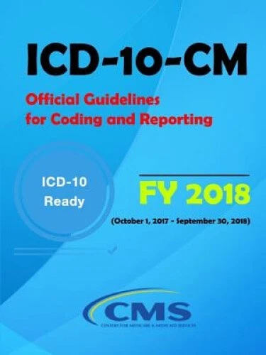 ICD-10-CM OFFICIAL GUIDELINES for Coding and Reporting - FY 2018 (October 1, EUR 32,82 - PicClick FR