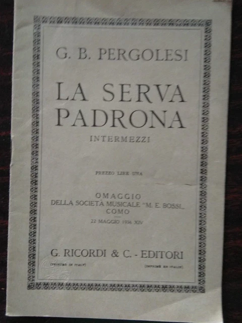 &LA SERVA PADRONA& di Pergolesi- libretto d'Opera (Soc. Mus."M.E. Bossi ...