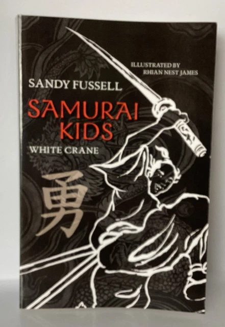 SAMURAI KIDS 1: White Crane by Sandy Fussell (Paperback, 2008) $13.99 ...