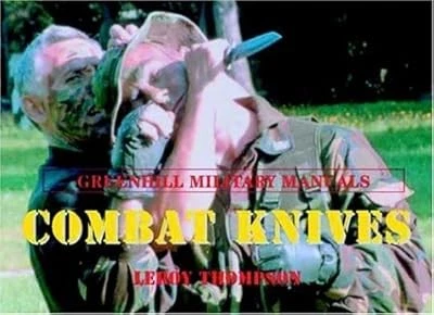 COMBAT KNIVES (GREENHILL Military Manuals), Thompson, Leroy, Used; Good ...