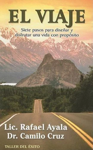 EL VIAJE: SIETE Pasos Para Disenar y Disfrutar una Vida Con Proposito ... EL VIAJE: SIETE Pasos Para Disenar y Disfrutar una Vida Con Proposito ...