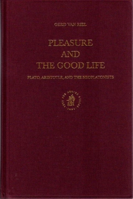 GERD VAN RIEL / Plaisir Et le Bon Life Plat Aristote 1st Edition 2000 ...