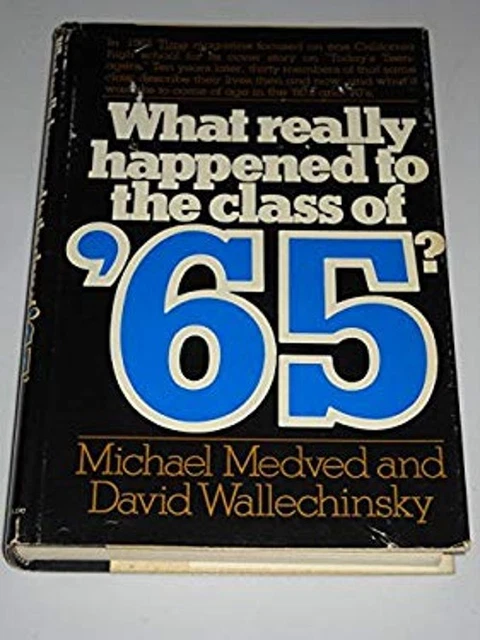 WHAT REALLY HAPPENED to the Class of '65 by Michael Medved; David ...