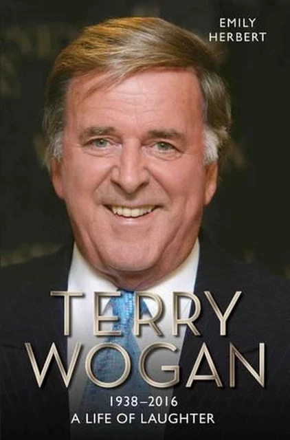 SIR TERRY WOGAN: A Life of Laughter by Emily Herbert Paperback Book $33 ...