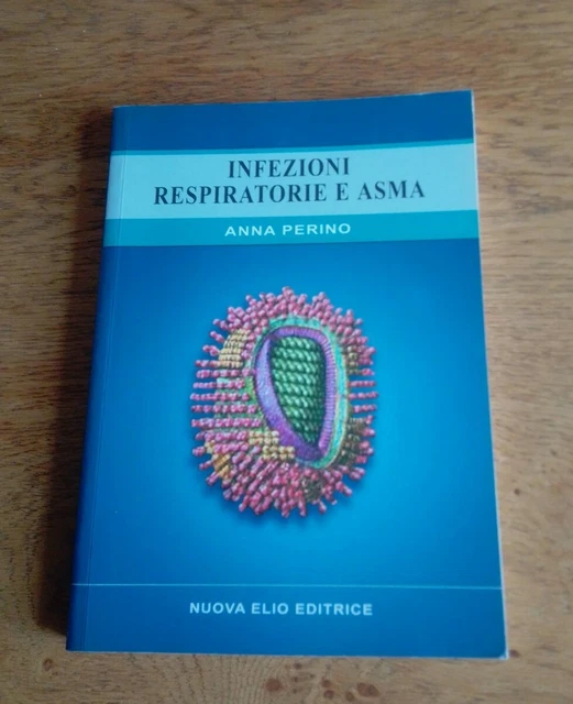 ANNA PERINO - Infezioni respiratorie e asma - Elio 2004 EUR 15,00 ...