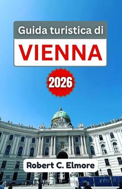 GUIDA TURISTICA DI Vienna 2026: Scopri le migliori cose da fare, i ...