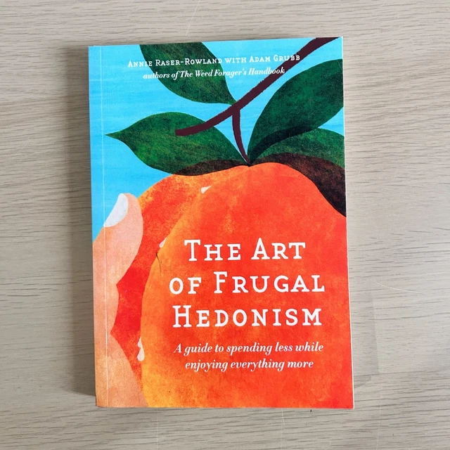 THE ART OF Frugal Hedonism - Annie Raser-Rowland, Adam Grubb Paperback ...