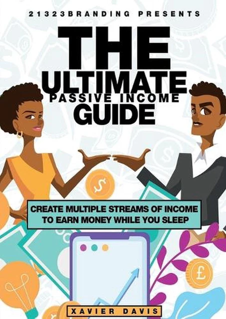 ULTIMATE PASSIVE INCOME Guide: Create Multiple Streams of Income to Earn Money W $53.81 ...