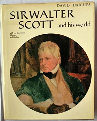 SIR WALTER SCOTT and His World (Pictorial Biography by Daiches, David ...