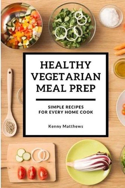 PRÉPARATION DE REPAS végétarien sain : recettes simples pour chaque ...