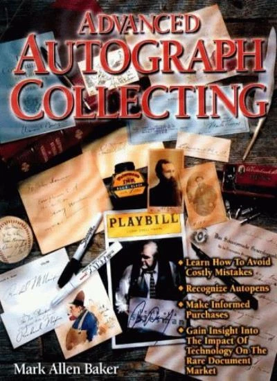 ADVANCED AUTOGRAPH COLLECTING By Mark Allen Baker. 9780873416320 EUR 11 ...