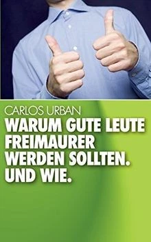 WARUM GUTE LEUTE Freimaurer werden sollten.: Und wie.... | Livre | état très bon EUR 12,54 ...