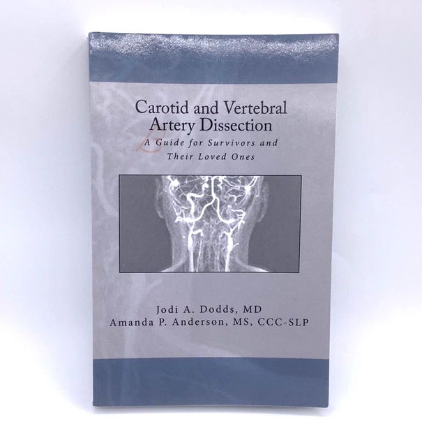 CAROTID AND VERTEBRAL Artery Dissection Guide for Survivors by Jodi ...