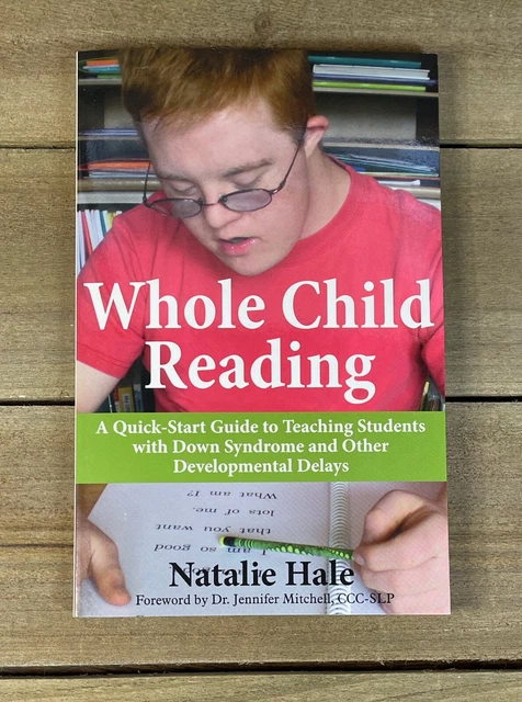WHOLE CHILD READING A Quick Start Guide To Teaching Students With Down whole-child-reading-a-quick-start-guide-to-teaching-students-with-down